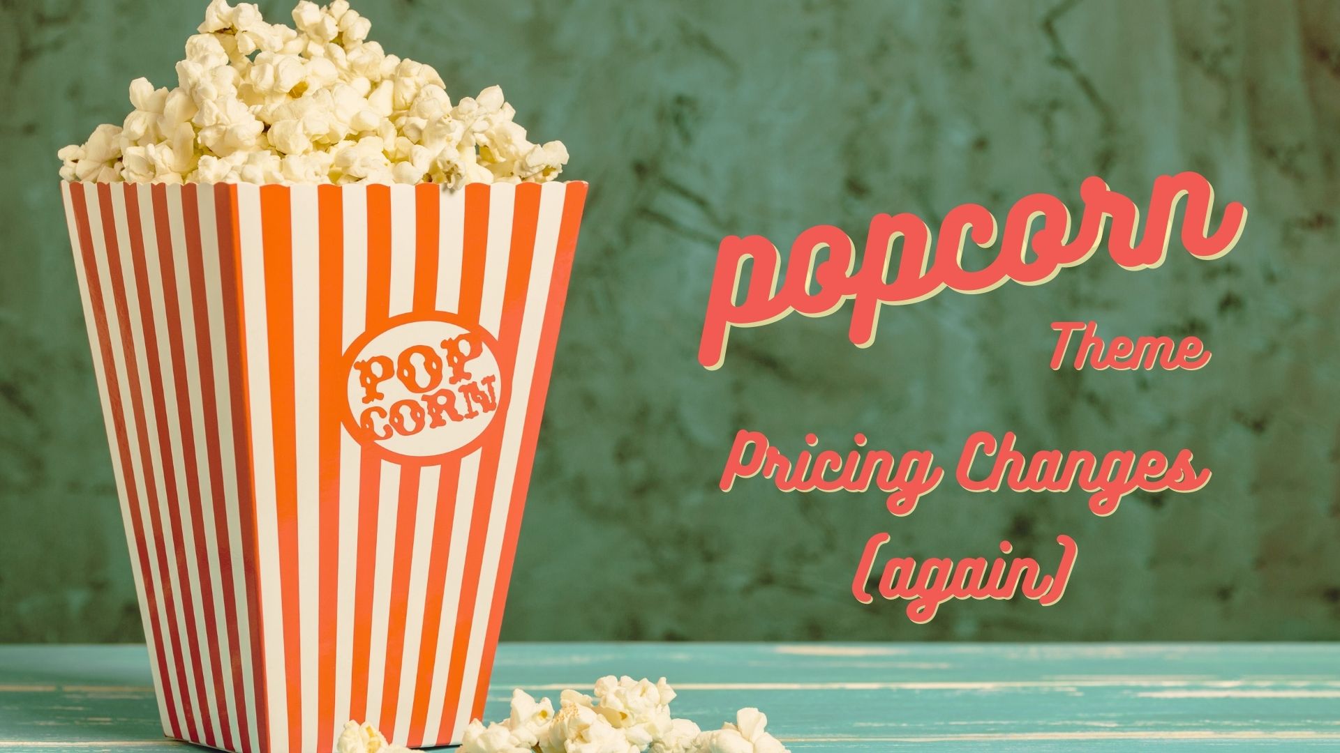A Message About Popcorn Theme Pricing - Popcorn Theme